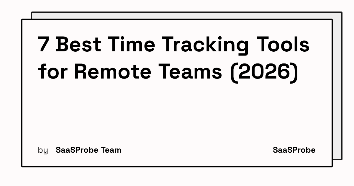 7 Best Time Tracking Tools for Remote Teams (2026)