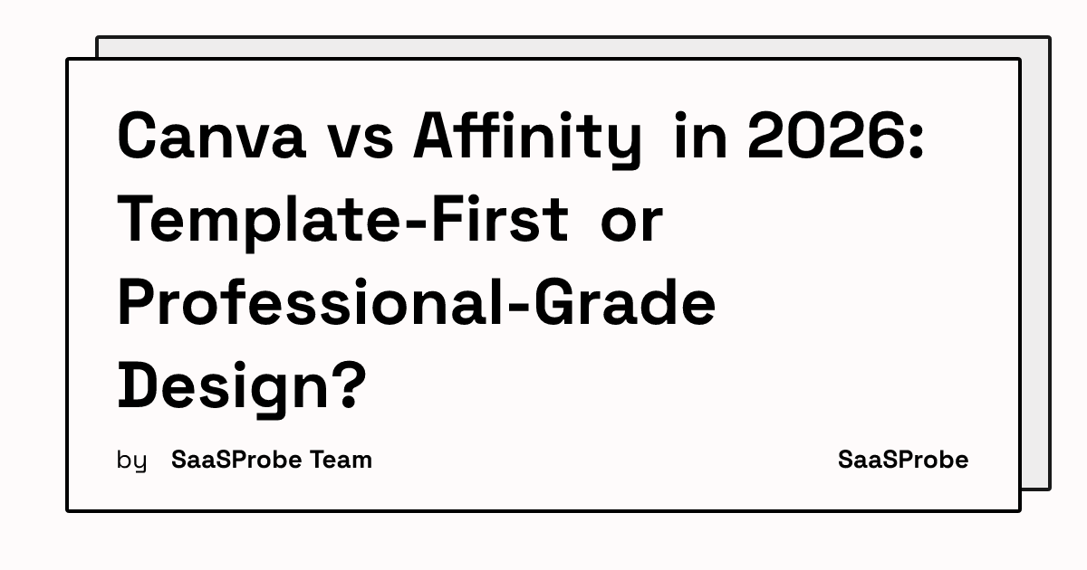 Canva vs Affinity in 2026: Template-First or Professional-Grade Design?