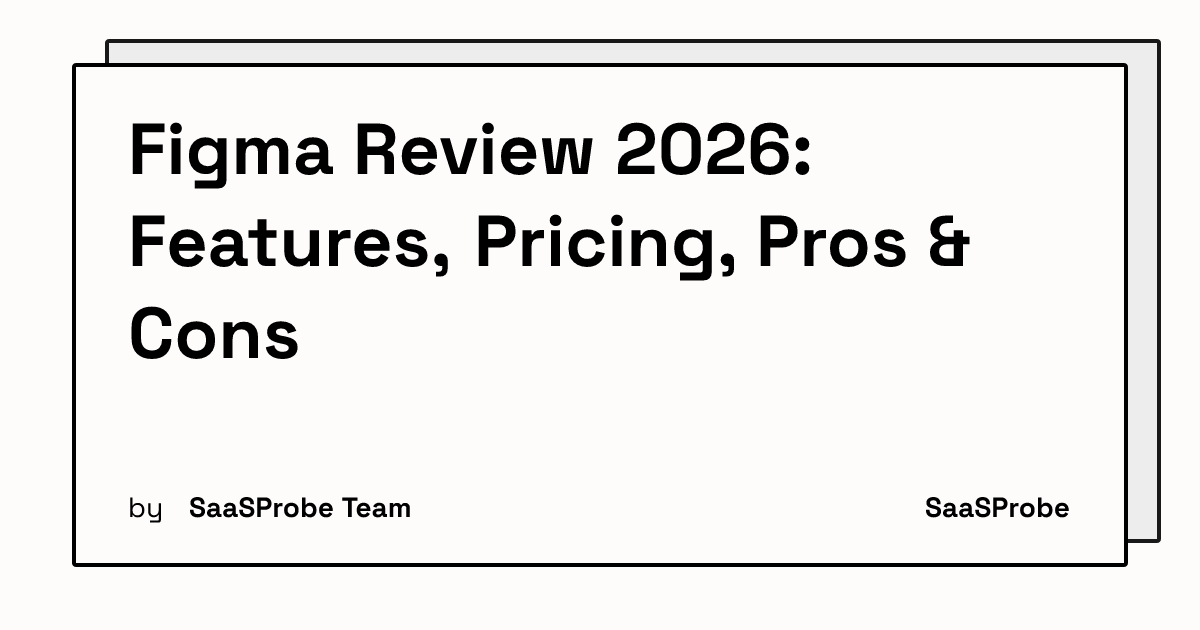 Figma Review 2026: Features, Pricing, Pros & Cons