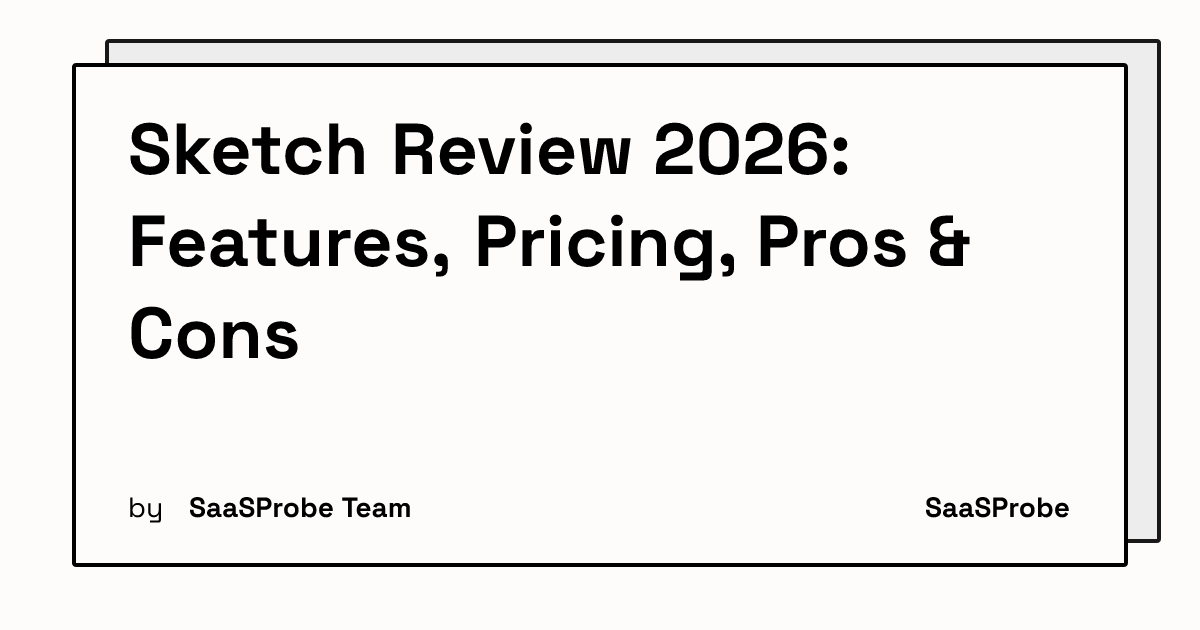 Sketch Review 2026: Features, Pricing, Pros & Cons