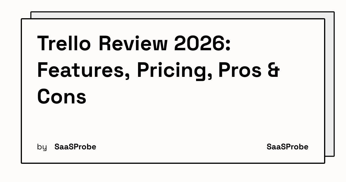 Trello Review 2026: Features, Pricing, Pros & Cons