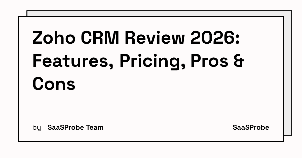 Zoho CRM Review 2026: Features, Pricing, Pros & Cons